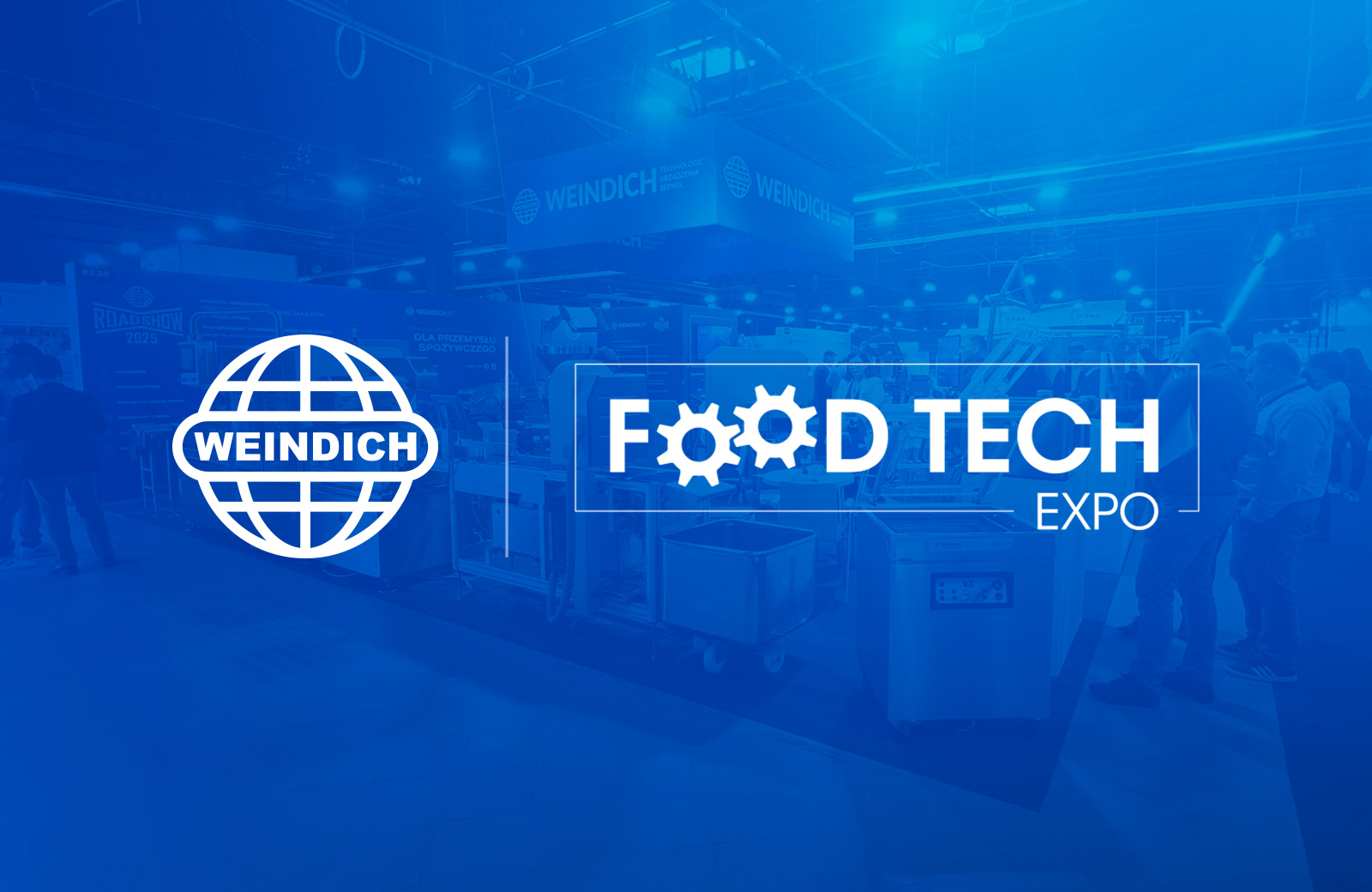 Weindich na FoodTech EXPO 2025 – nowoczesne technologie dla przemysłu ...